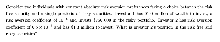 Solved Consider two individuals with constant absolute risk | Chegg.com