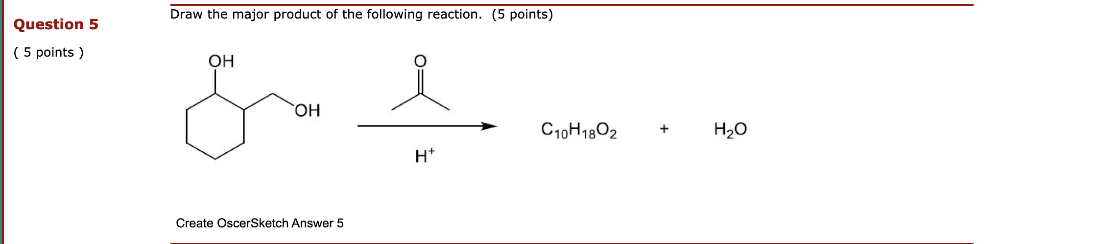 Solved Draw the major product of the following reaction. (5 | Chegg.com