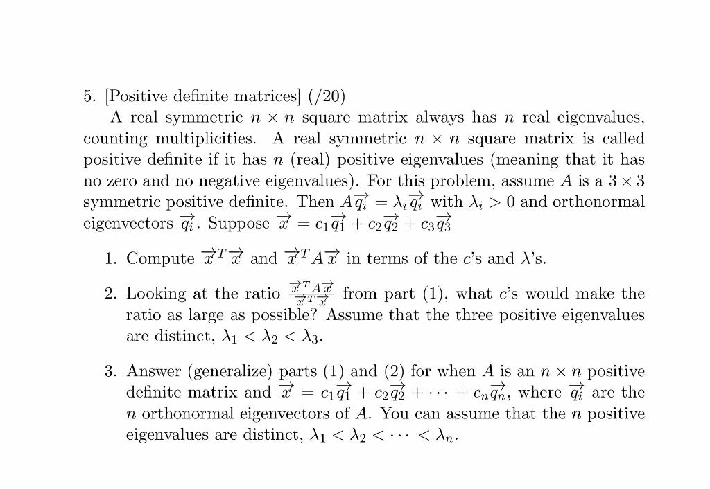 Solved 5. [Positive definite matrices] (/20) A real | Chegg.com