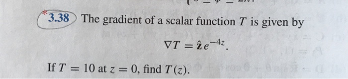 Solved 3.38 The gradient of a scalar function T is given by | Chegg.com