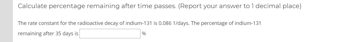 Solved Calculate percentage remaining after time passes. | Chegg.com
