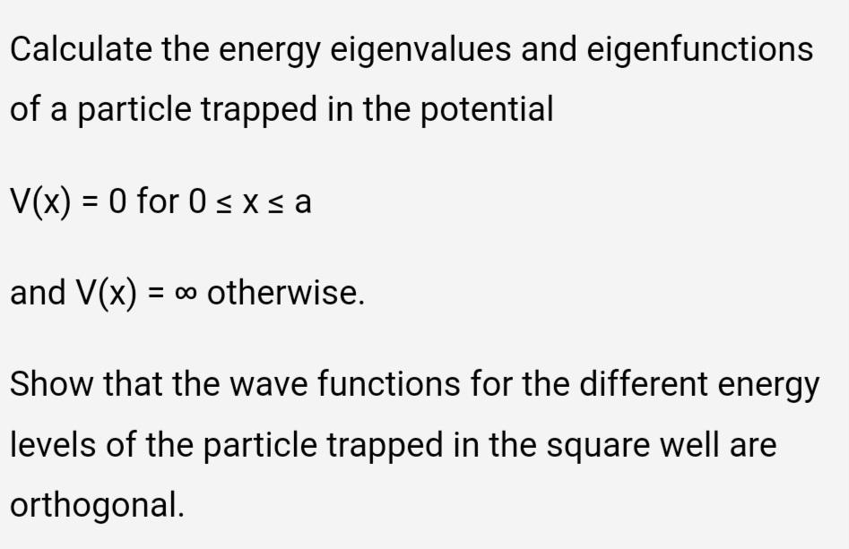 Solved Calculate the energy eigenvalues and eigenfunctions | Chegg.com