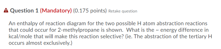 Solved A Question 1 (Mandatory) (0.175 points) Retake | Chegg.com