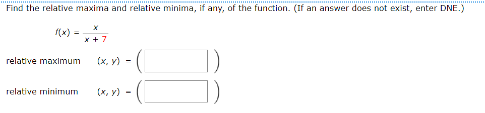 Solved Find the relative maxima and relative minima, if any, | Chegg.com