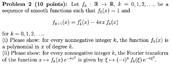 Solved Problem 2 (10 points): Let fk:R→R,k=0,1,2,…, be a | Chegg.com