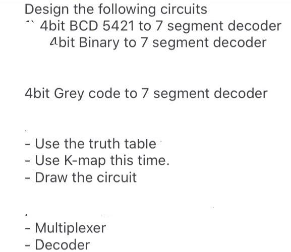 Solved Design The Following Circuits 4bit Bcd 5421 To 7 