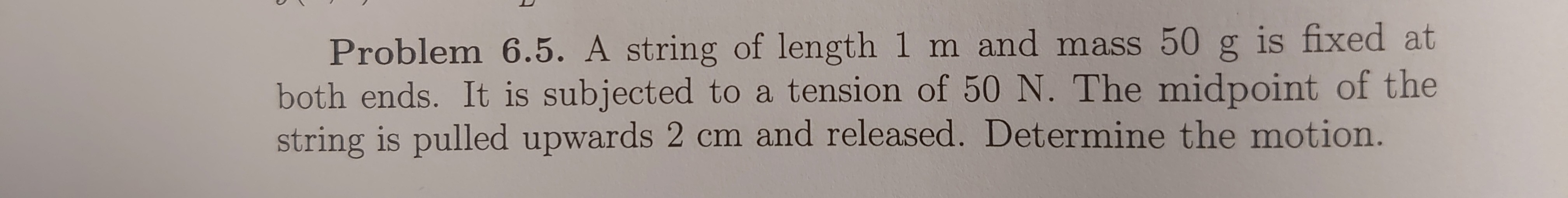 Solved Problem 6.5. A string of length 1 m and mass 50 g is | Chegg.com