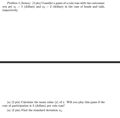 Solved Problem 5 (bonus) (5 pts) Consider a game of a coin | Chegg.com