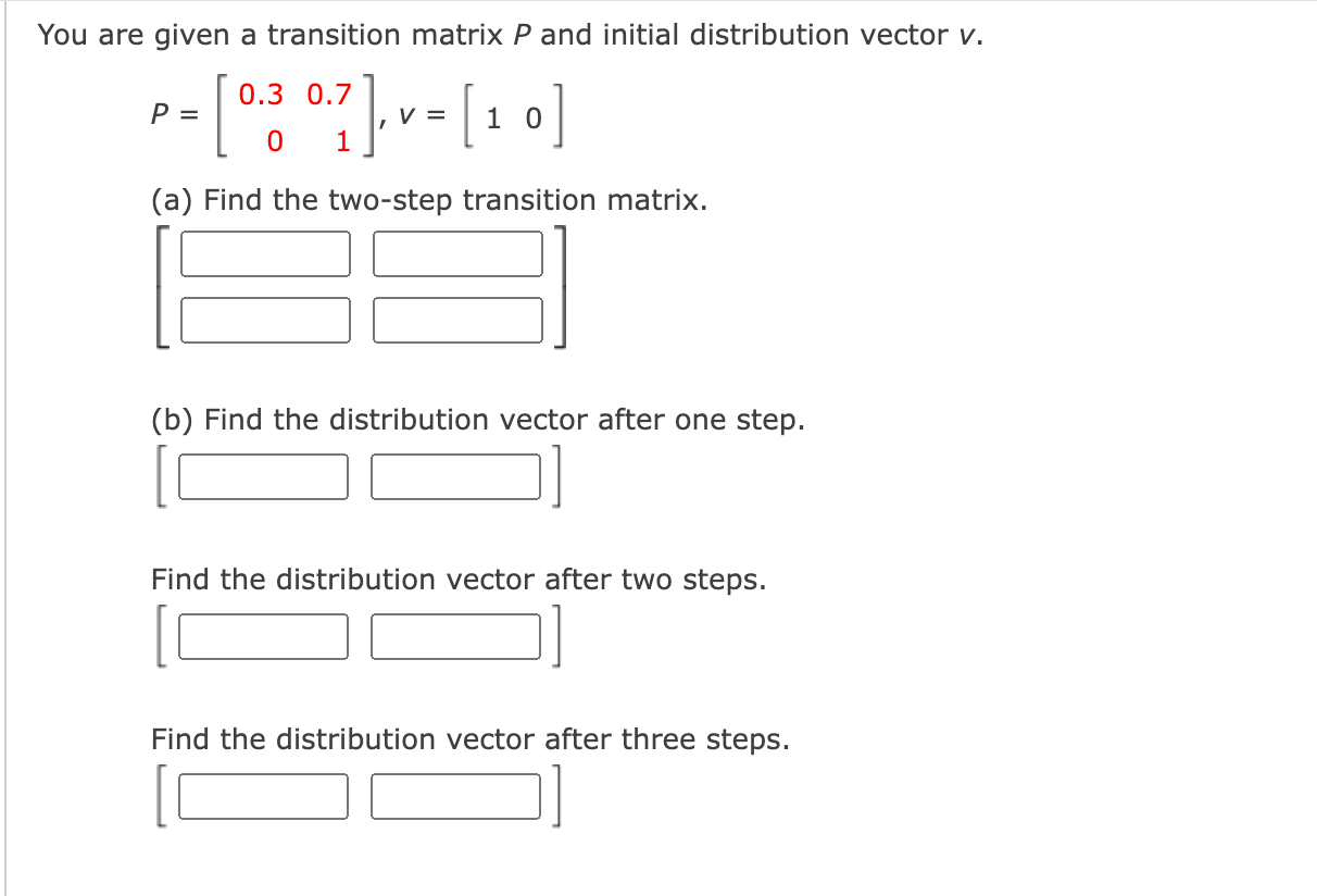 Solved You are given a transition matrix P and initial | Chegg.com