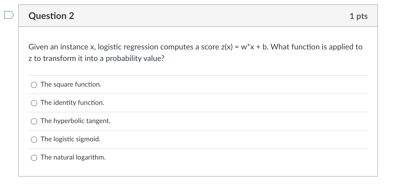Solved Question 1 1 pts Logistic regression is a: | Chegg.com