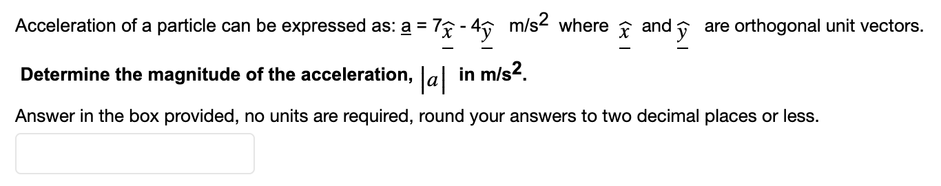 Solved Acceleration of a particle can be expressed as: | Chegg.com