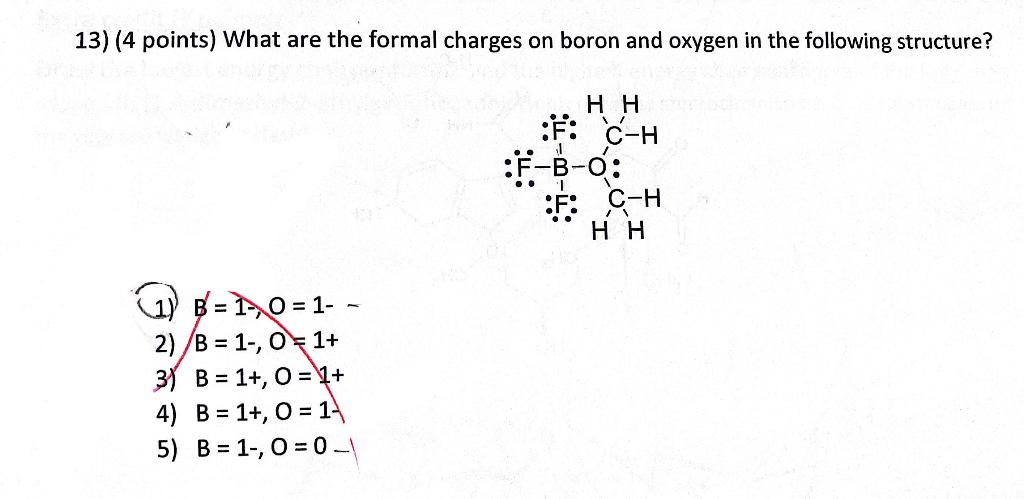 Solved 13) (4 points) What are the formal charges on boron | Chegg.com Solved 13) (4 points) What are the formal charges on boron | Chegg.com