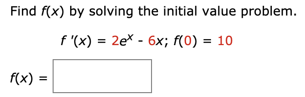 Solved Find f(x) by solving the initial value problem. f'(x) | Chegg.com Solved Find f(x) by solving the initial value problem. f'(x) | Chegg.com