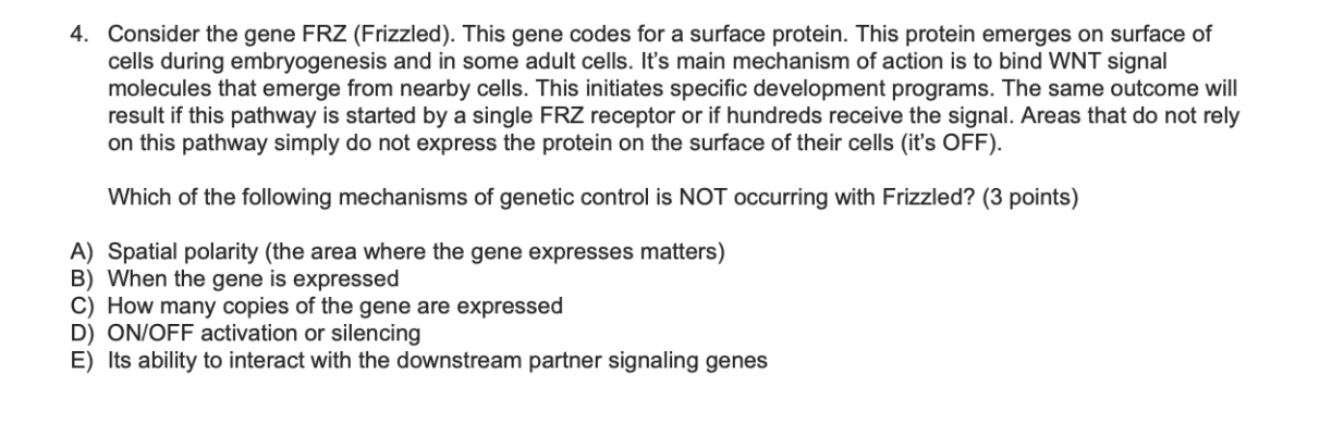 Solved 4. Consider the gene FRZ (Frizzled). This gene codes | Chegg.com