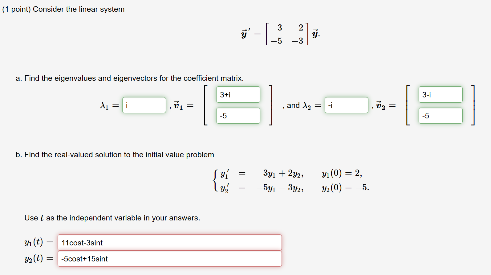Solved (1 point) Consider the linear system y′=[3−52−3]y a. | Chegg.com