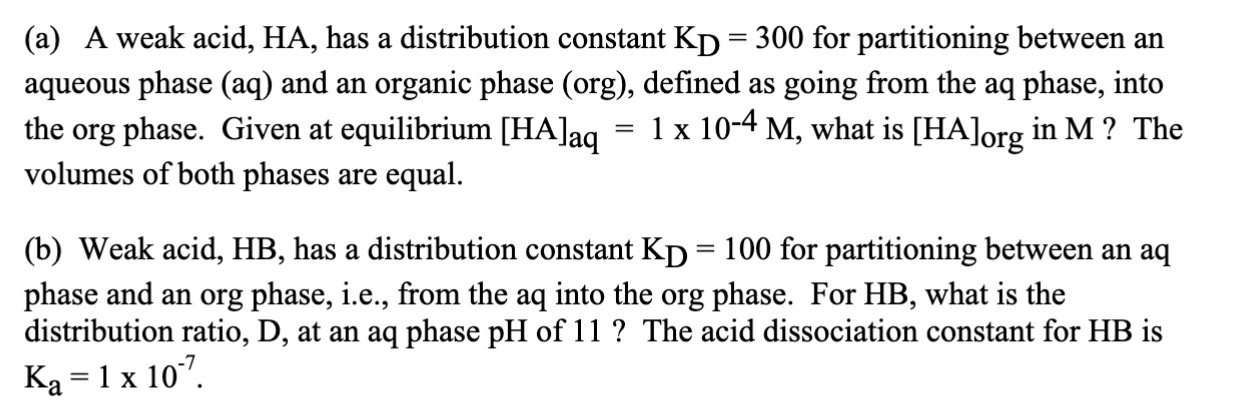 Solved (a) A weak acid, HA, has a distribution constant | Chegg.com