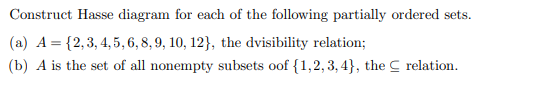Solved Construct Hasse diagram for each of the following | Chegg.com