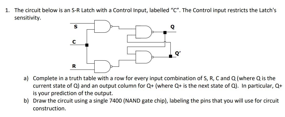Solved 1. The circuit below is an S-R Latch with a Control | Chegg.com
