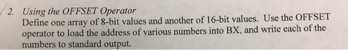 Solved Using the OFFSET Operator Define one array of 8-bit | Chegg.com