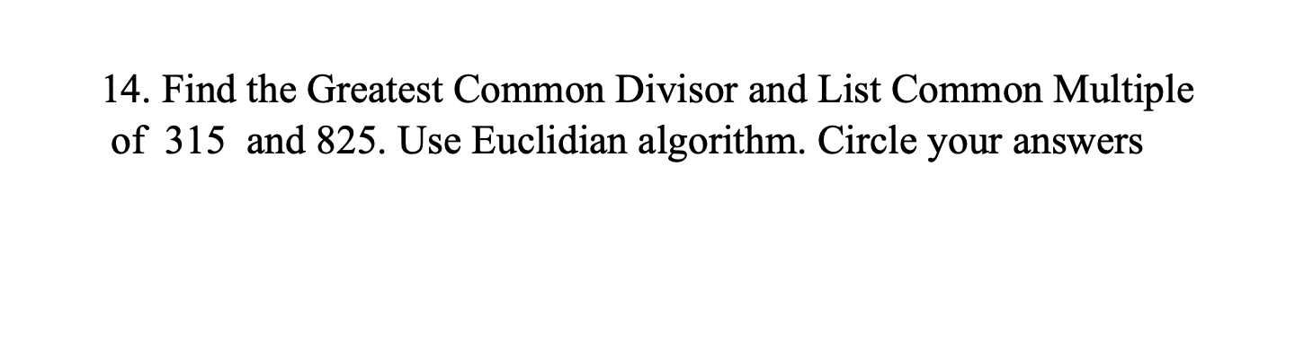 Solved 14. Find the Greatest Common Divisor and List Common | Chegg.com