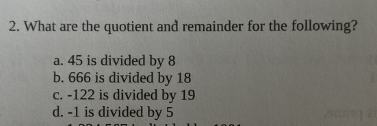 Solved 2. What are the quotient and remainder for the | Chegg.com