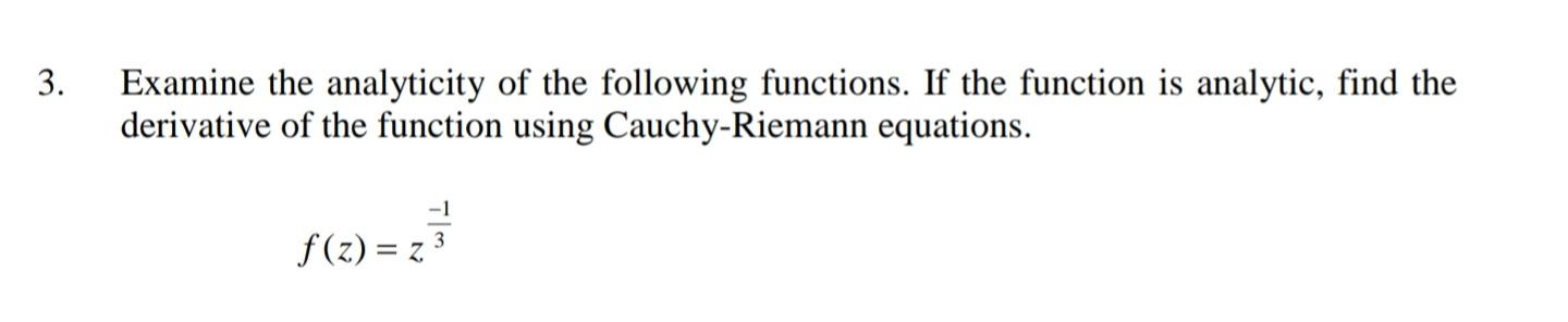 Solved 3. Examine the analyticity of the following | Chegg.com