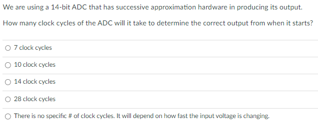Solved We are using a 14-bit ADC that has successive | Chegg.com