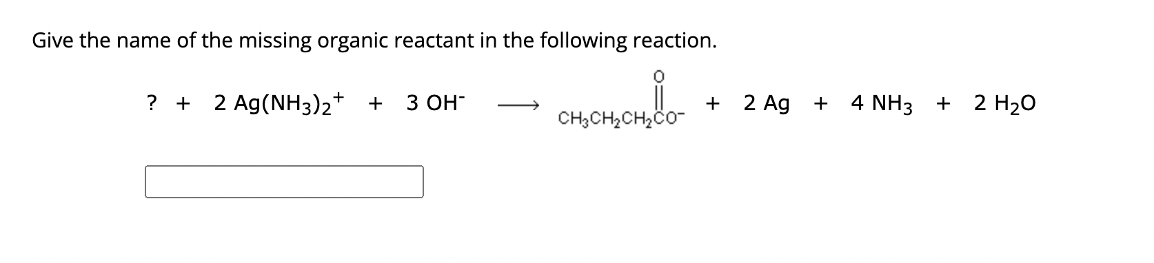 Solved Give the name of the missing organic reactant in the | Chegg.com