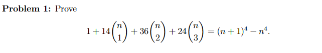 Solved Problem 1: Prove 1+14(n1)+36(n2)+24(n3)=(n+1)4−n4 | Chegg.com