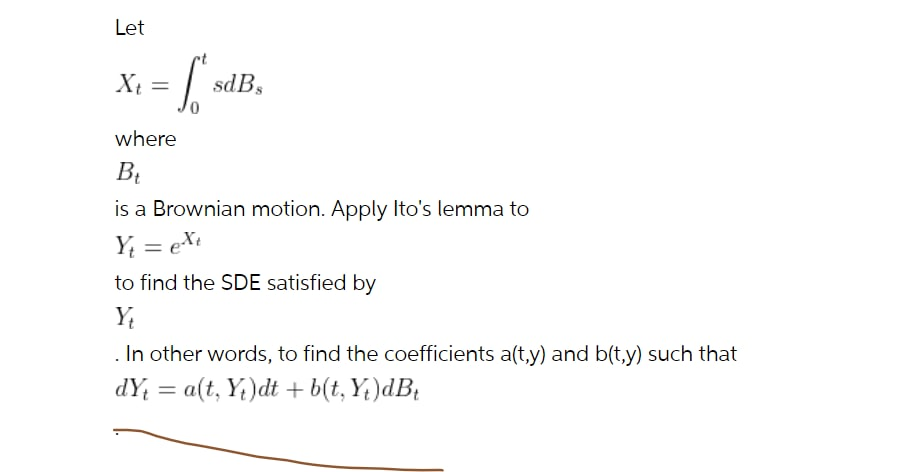 Solved Let Xt = = 1 sdB, where В. is a Brownian motion. | Chegg.com