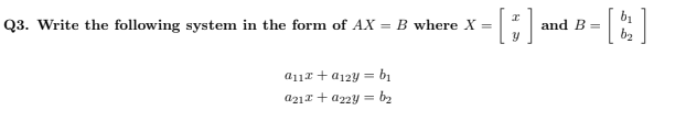 Solved Q3. Write the following system in the form of AX=B | Chegg.com