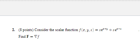 Solved 2. ( 8 points) Consider the scalar function | Chegg.com