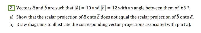 Solved 2. Vectors a and b are such that ∣a∣=10 and ∣b∣=12 | Chegg.com