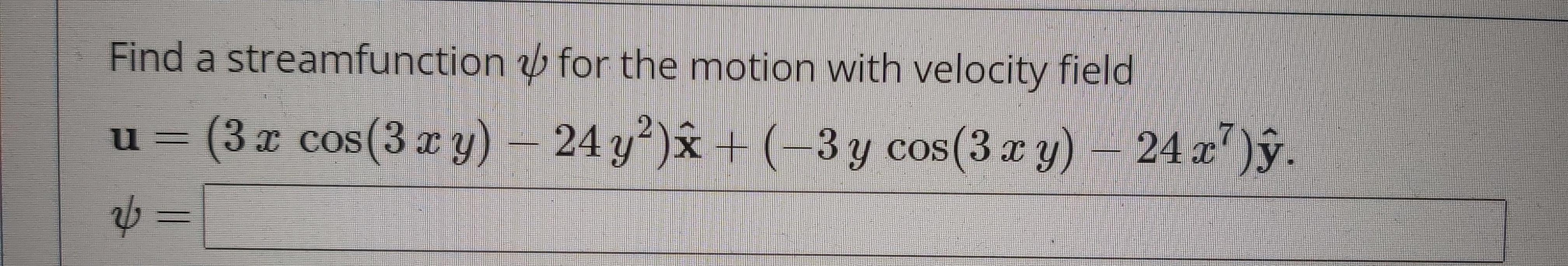 Solved Find a streamfunction y for the motion with velocity | Chegg.com