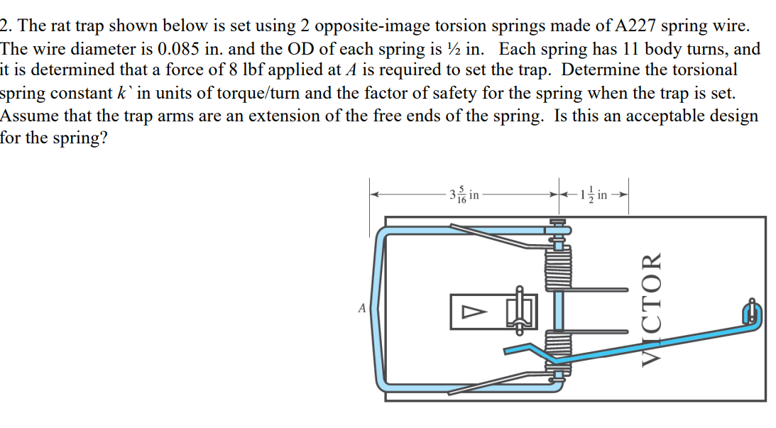 Solved 2. The rat trap shown below is set using 2 | Chegg.com