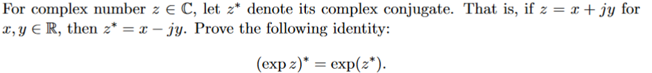 Solved For complex number z∈C, let z∗ denote its complex | Chegg.com