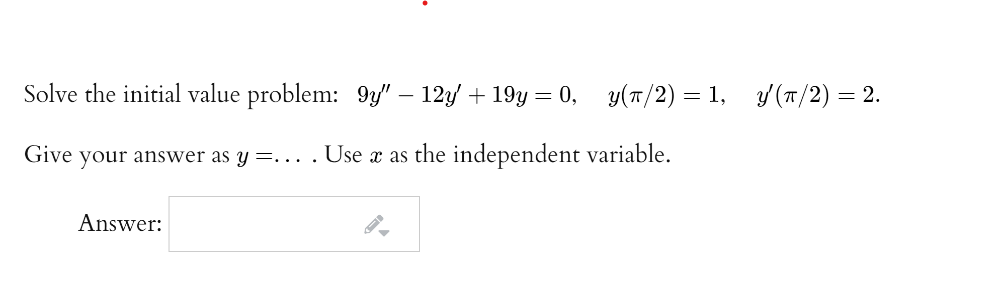 Solved Solve the initial value problem: 94'' – 12y + 19y = | Chegg.com