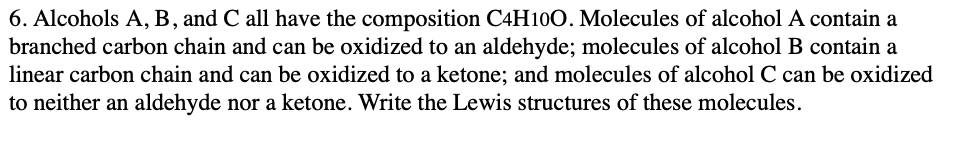 Solved 6. Alcohols A, B, and C all have the composition | Chegg.com