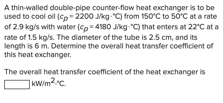Solved A thin-walled double-pipe counter-flow heat exchanger | Chegg.com