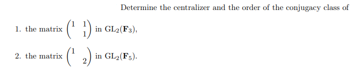 Solved Determine the centralizer and the order of the | Chegg.com