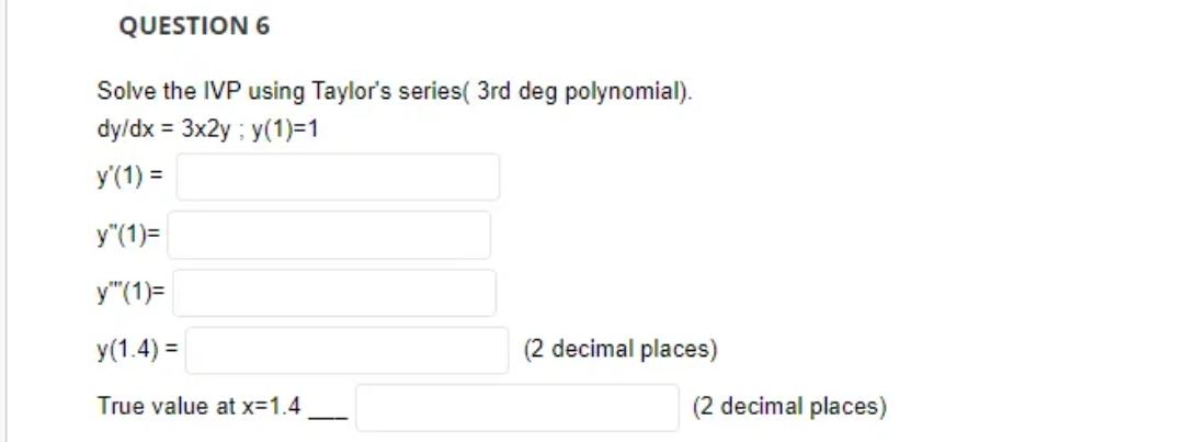 Solved QUESTION 6 Solve the IVP using Taylor's series( 3rd | Chegg.com