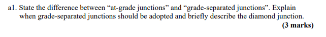 Solved al. State the difference between "at-grade junctions" | Chegg.com
