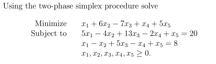 Using the two-phase simplex procedure solve Minimize | Chegg.com