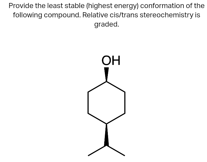 Solved Provide the least stable (highest energy) | Chegg.com