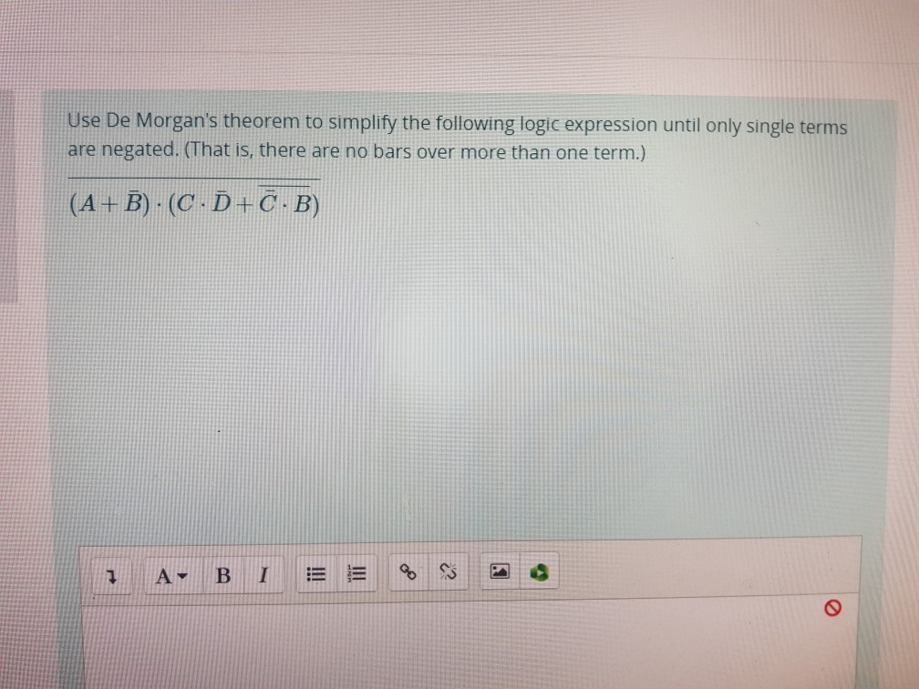 Solved Use De Morgan's theorem to simplify the following | Chegg.com