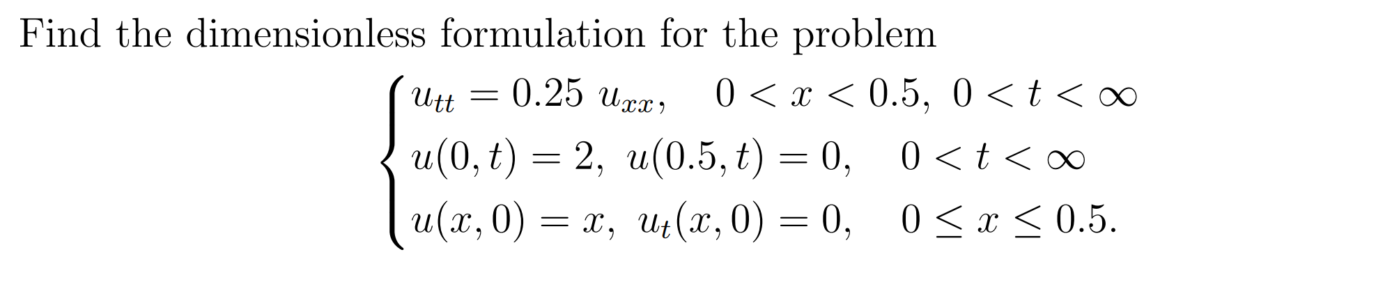Solved Find the dimensionless formulation for the problem | Chegg.com