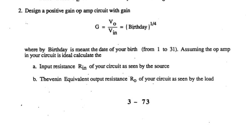 Solved 2. Design a positive gain op amp circuit with gain | Chegg.com