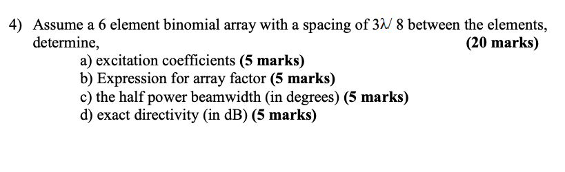 Solved 4 Assume A 6 Element Binomial Array With A Spacing 