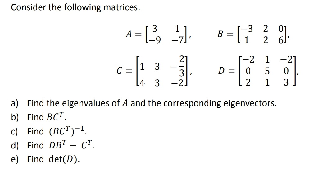 Solved Consider the following matrices. | 1-3 2 01 B=(1 2 61 | Chegg.com