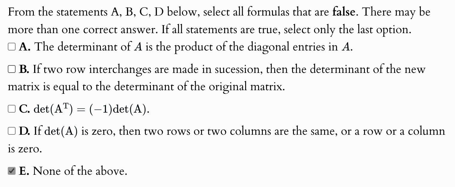 Solved C. ﻿det(AT)=(-1)det(A).D. ﻿If det(A) ﻿is zero, then | Chegg.com